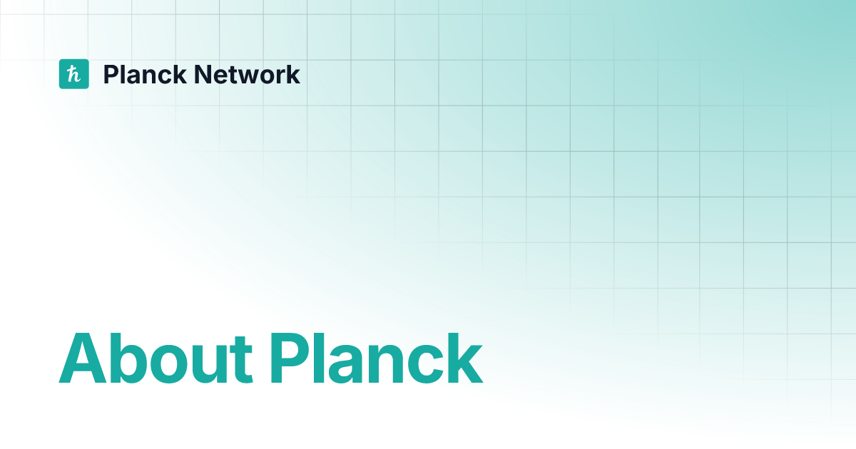 About Planck | Planck Network